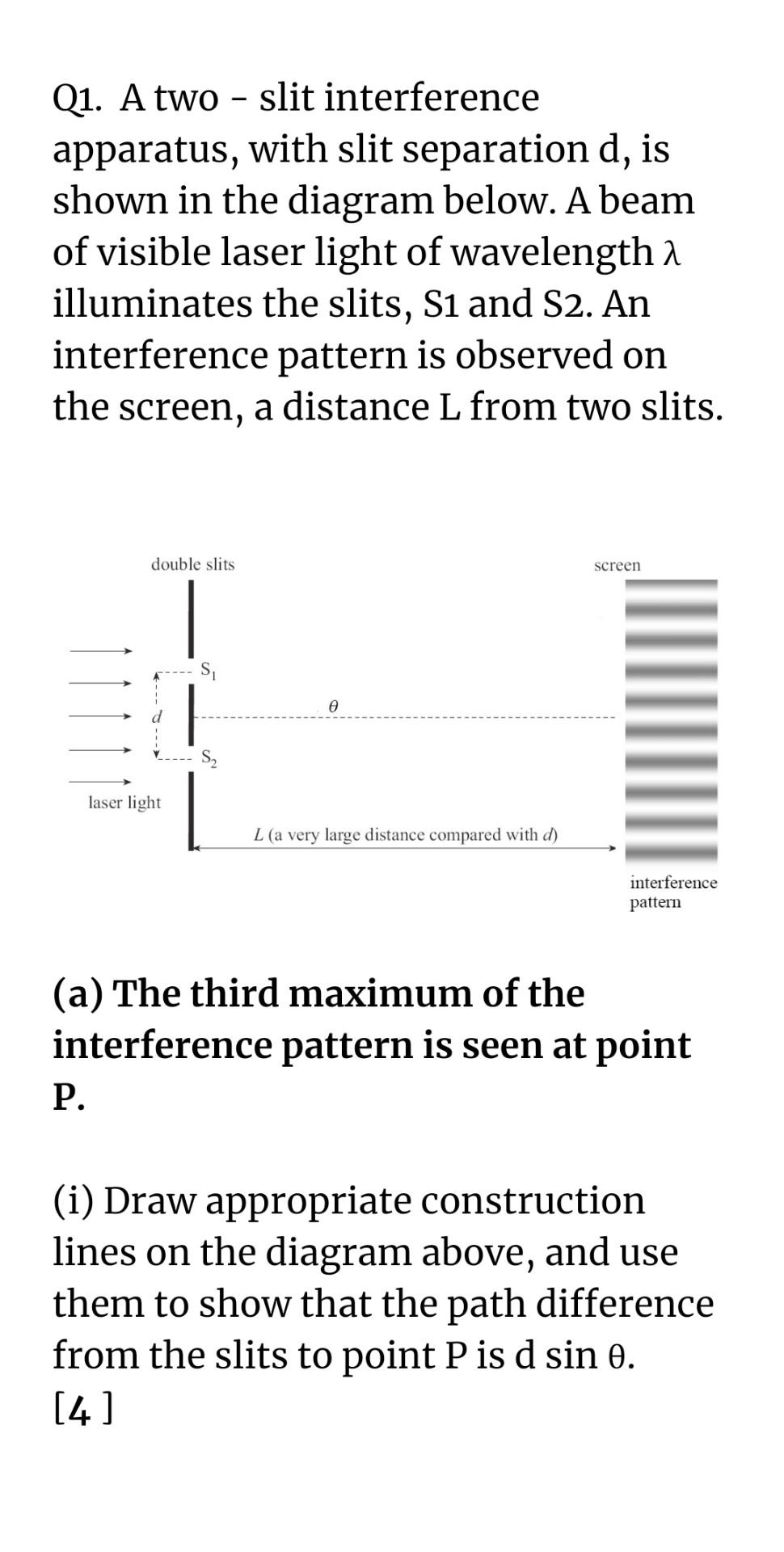 Solved Q1. A two - slit interference apparatus, with slit | Chegg.com