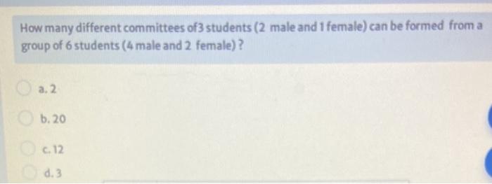 Solved How many different committees of students (2 male and | Chegg.com