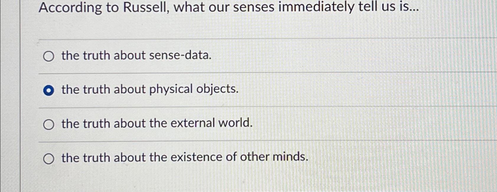 Solved According to Russell, what our senses immediately | Chegg.com