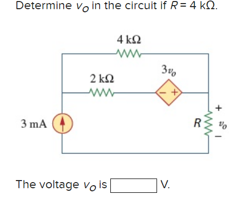Solved Determine vO in ﻿the circuit if R=4kΩ.The voltage | Chegg.com