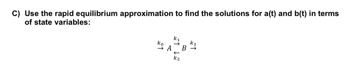 Solved C) ﻿Use the rapid equilibrium approximation to find | Chegg.com