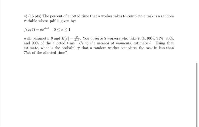 Solved 4) (15 pts) The percent of allotted time that a | Chegg.com