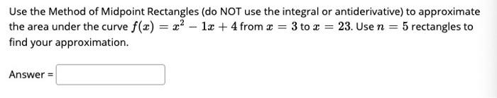 Solved Use the Method of Midpoint Rectangles (do NOT use the | Chegg.com