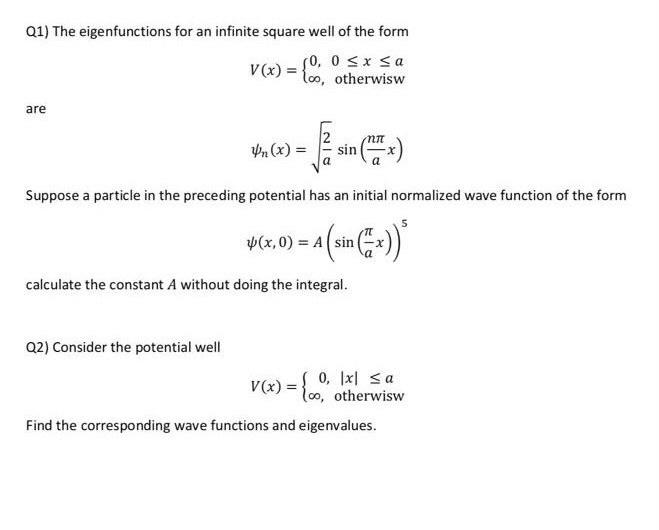 Solved Q1) The eigenfunctions for an infinite square well of | Chegg.com