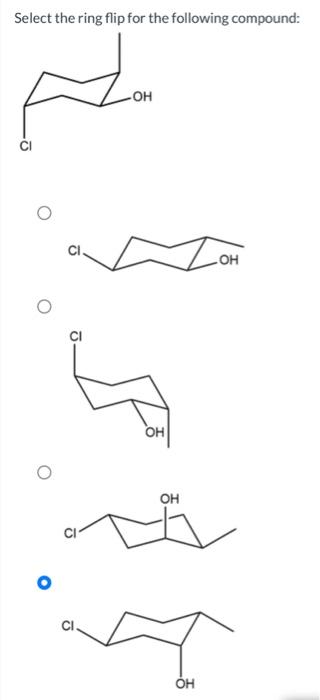Solved Select the ring flip for the following | Chegg.com