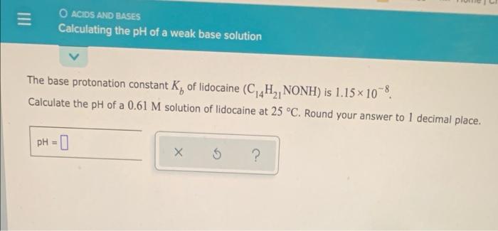 Solved E O ACIDS AND BASES Calculating the pH of a weak base | Chegg.com