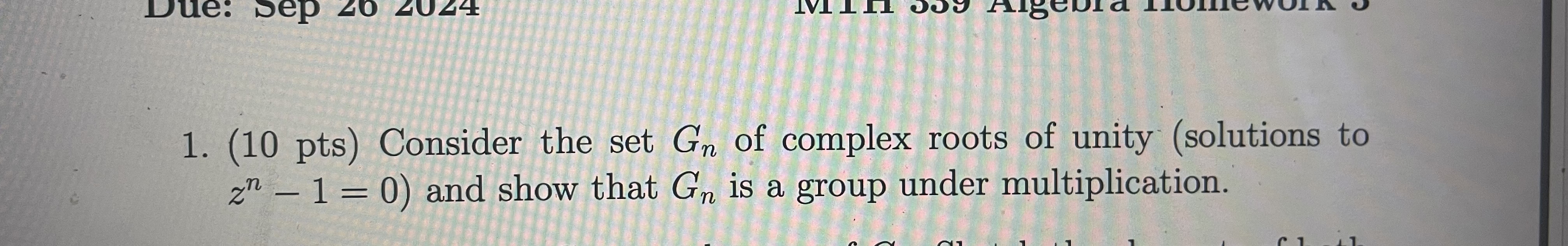 Solved () ﻿Consider the set Gn ﻿of complex roots of unity | Chegg.com