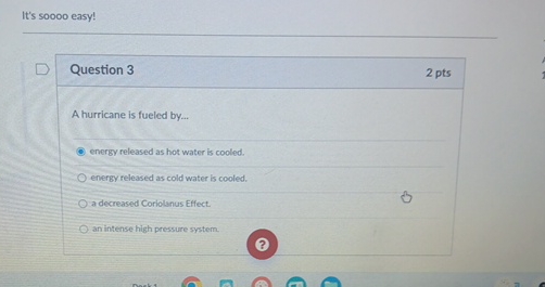 Solved It's soooo easy!Question 32 ﻿ptsA hurricane is fueled | Chegg.com