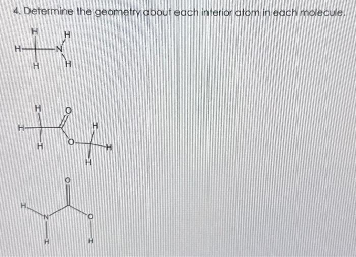 Solved 4. Determine the geometry about each interior atom in | Chegg.com