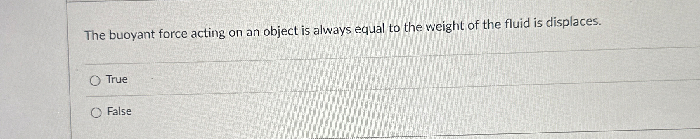 Solved The buoyant force acting on an object is always equal | Chegg.com
