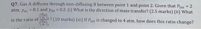 Solved Q7. Gas A diffuses through non-diffusing B between | Chegg.com