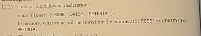 Solved 11.16 ﻿Look at the following declaration:enum Flower | Chegg.com