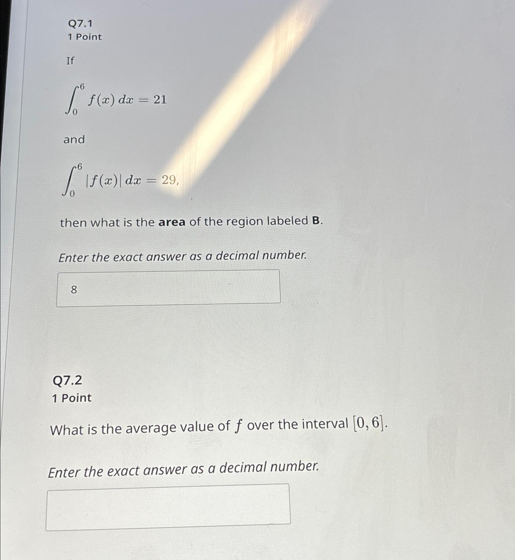 Solved Q7.11 ﻿PointIf∫06f(x)dx=21and∫06|f(x)|dx=29then what | Chegg.com