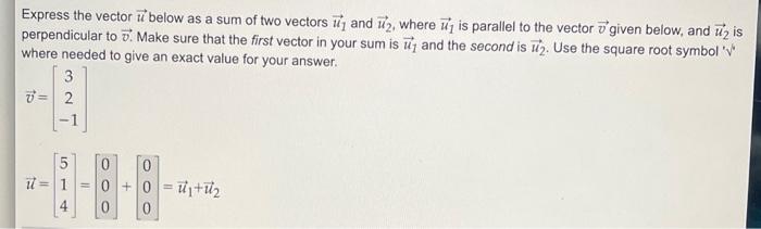 Solved Express the vector u below as a sum of two vectors u1 | Chegg.com