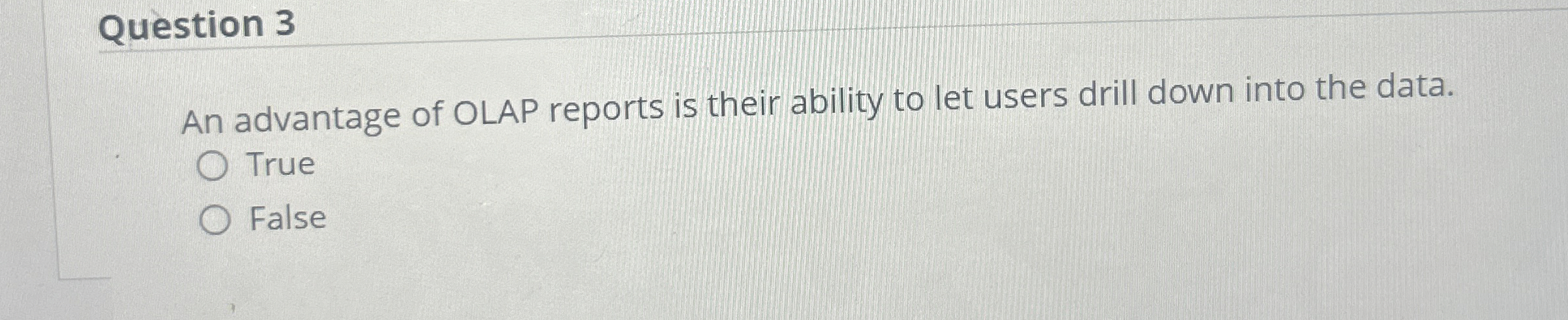 Solved Question 3An advantage of OLAP reports is their | Chegg.com