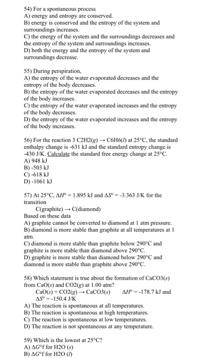 Solved 54) For a spontaneous process A) energy and entropy | Chegg.com