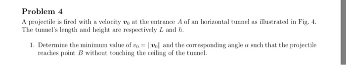 Solved Problem 4 A projectile is fired with a velocity vo at | Chegg.com