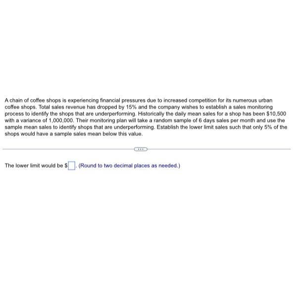 Solved A chain of coffee shops is experiencing financial | Chegg.com