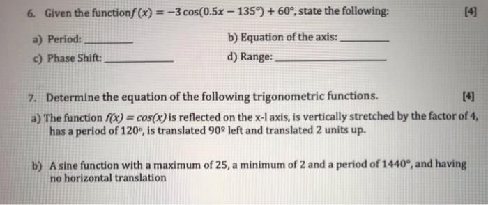 Solved 6. Given the functionf(x) = -3 cos(0.5x - 1359) + | Chegg.com