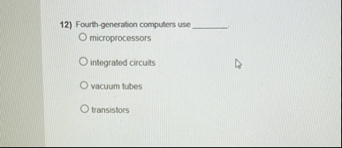 Solved Fourth-generation computers use | Chegg.com