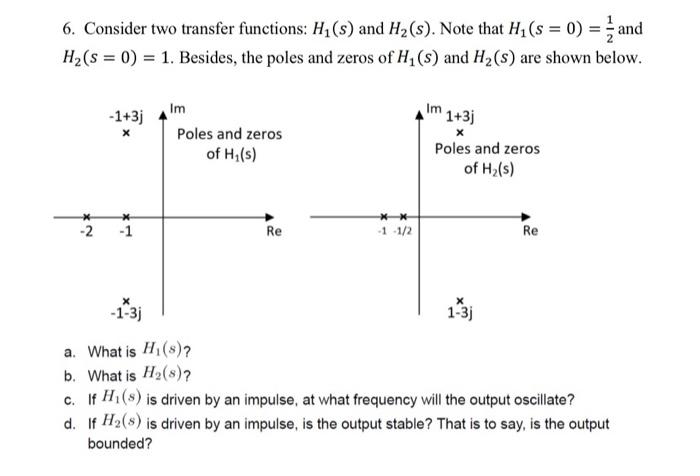 Solved 6. Consider two transfer functions: H1(s) and H2(s). | Chegg.com