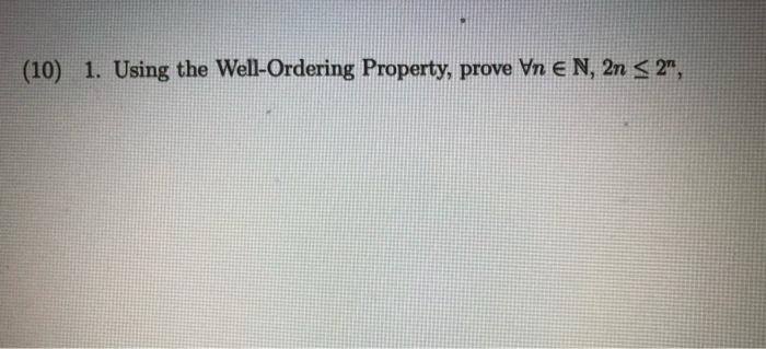 Solved (10) 1. Using the Well-Ordering Property, prove Vn € | Chegg.com