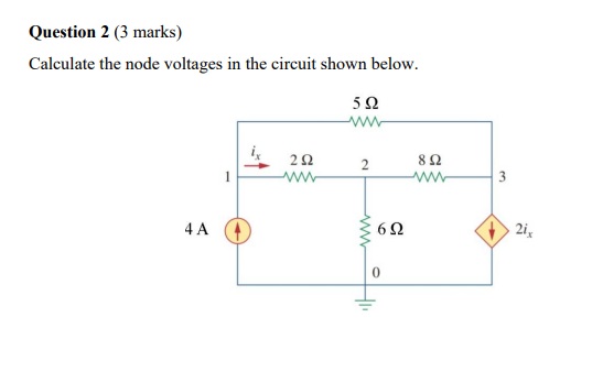 Solved Question 2 (3 ﻿marks)Calculate the node voltages in | Chegg.com