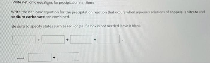 Solved Write net ionic equations for precipitation | Chegg.com