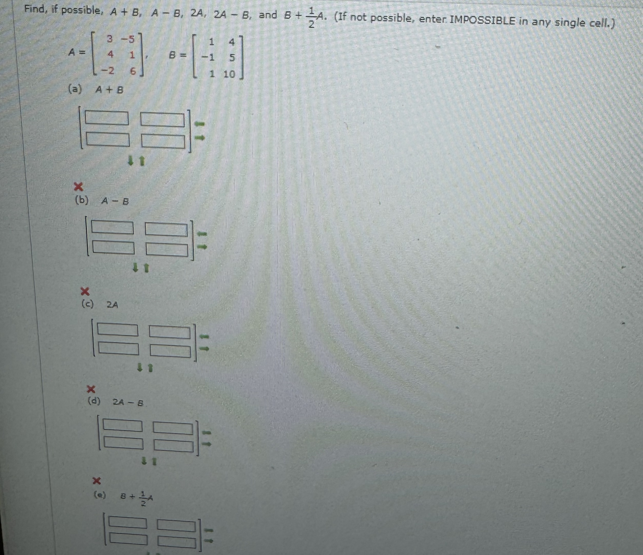 Solved Find, if possible, A+B,A-B,2A,2A-B, ﻿and B+12A. (If | Chegg.com
