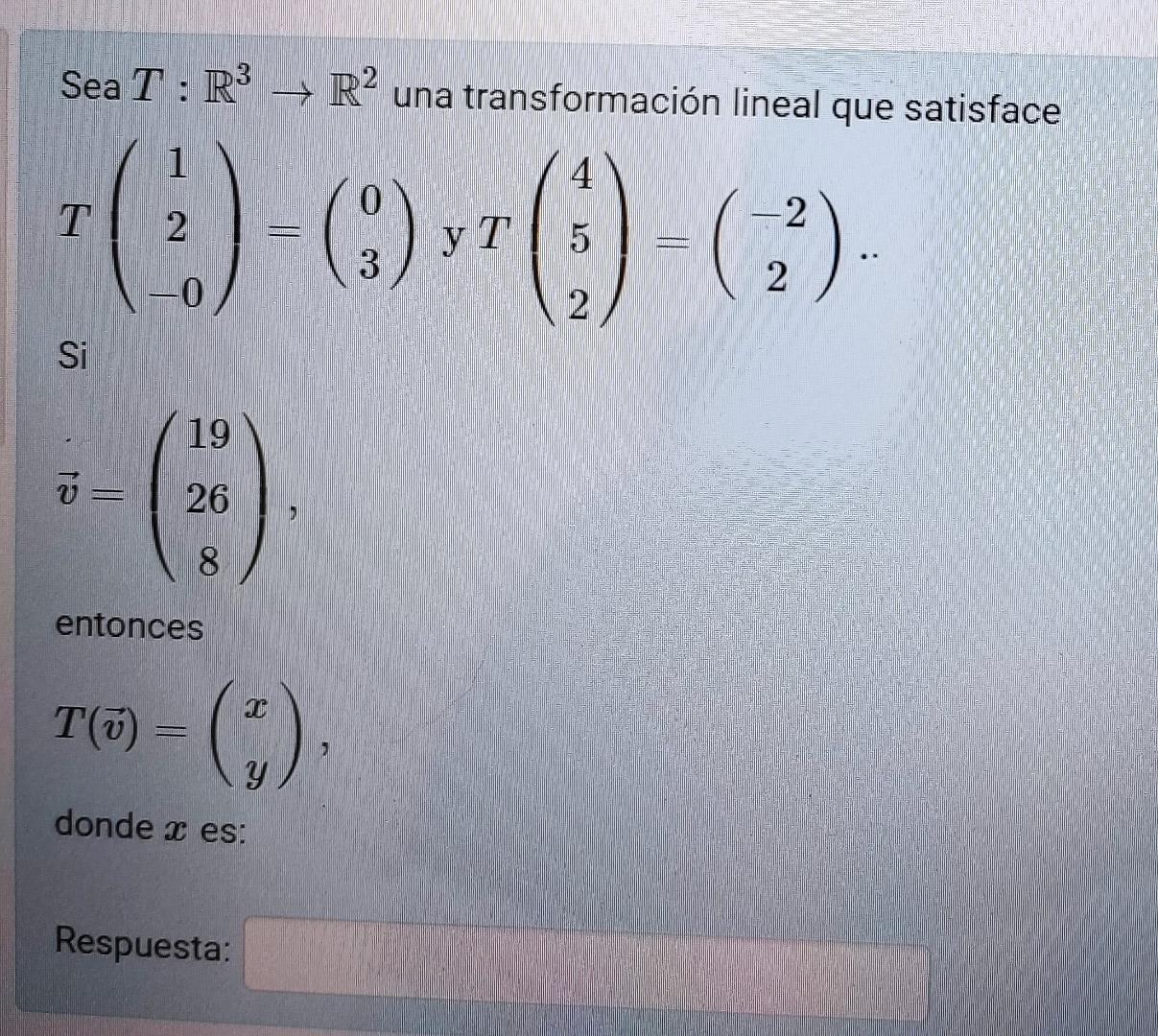 Solved SeaT: R3 R2 una transformación lineal que satisface - | Chegg.com