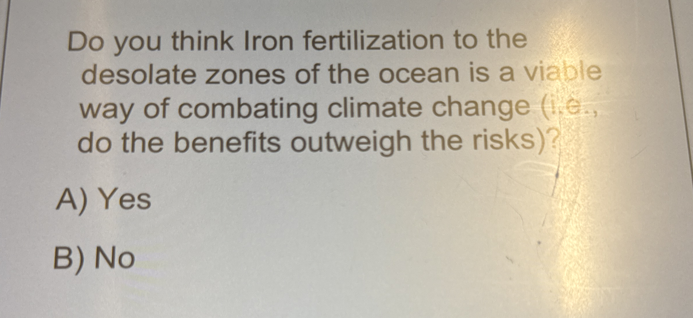Solved Do you think Iron fertilization to the desolate zones | Chegg.com