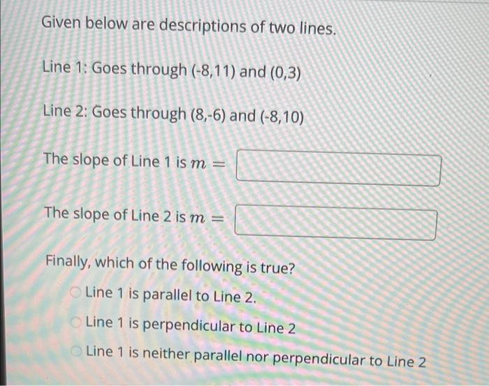 Solved Given below are descriptions of two lines. Line 1: | Chegg.com