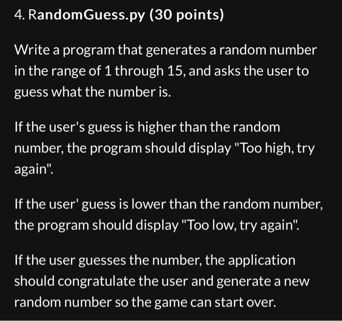Solved 4. RandomGuess.py (30 points) Write a program that | Chegg.com