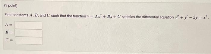 Solved Find constants A,B, and C such that the function | Chegg.com