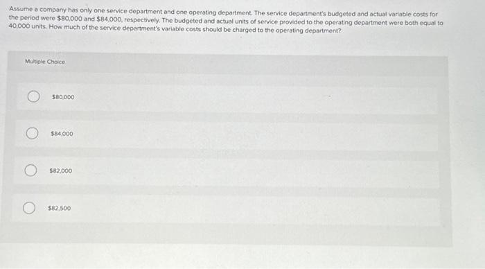 Solved Assume a company has only one service department and | Chegg.com