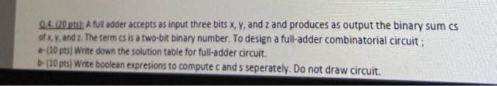 Solved Q.4. (20 pts): A full adder accepts as input three | Chegg.com