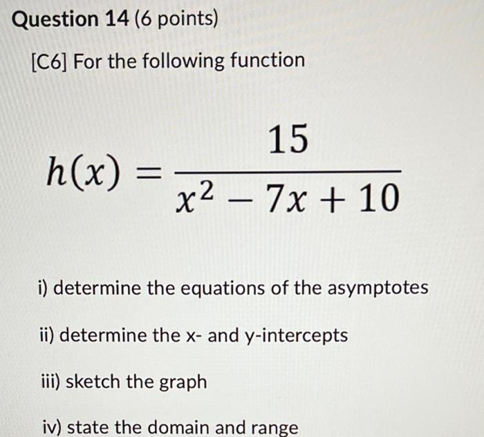 Solved [C6] For the following function h(x)=x2−7x+1015 i) | Chegg.com