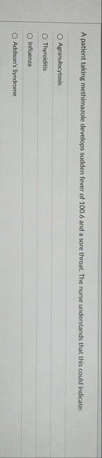 Solved A patient taking methimazole develops sudden fever of | Chegg.com