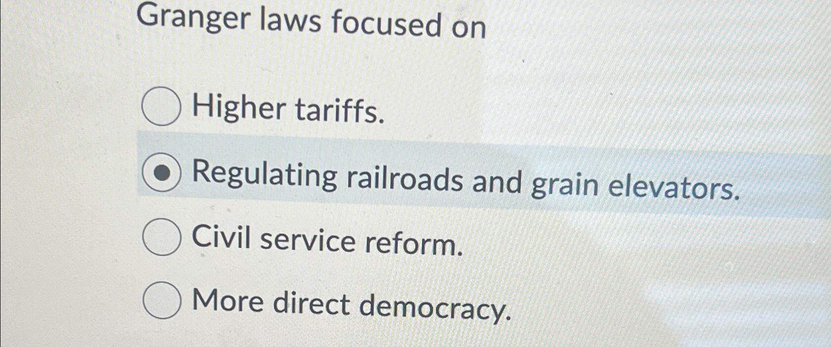 Solved Granger laws focused onHigher tariffs.Regulating | Chegg.com