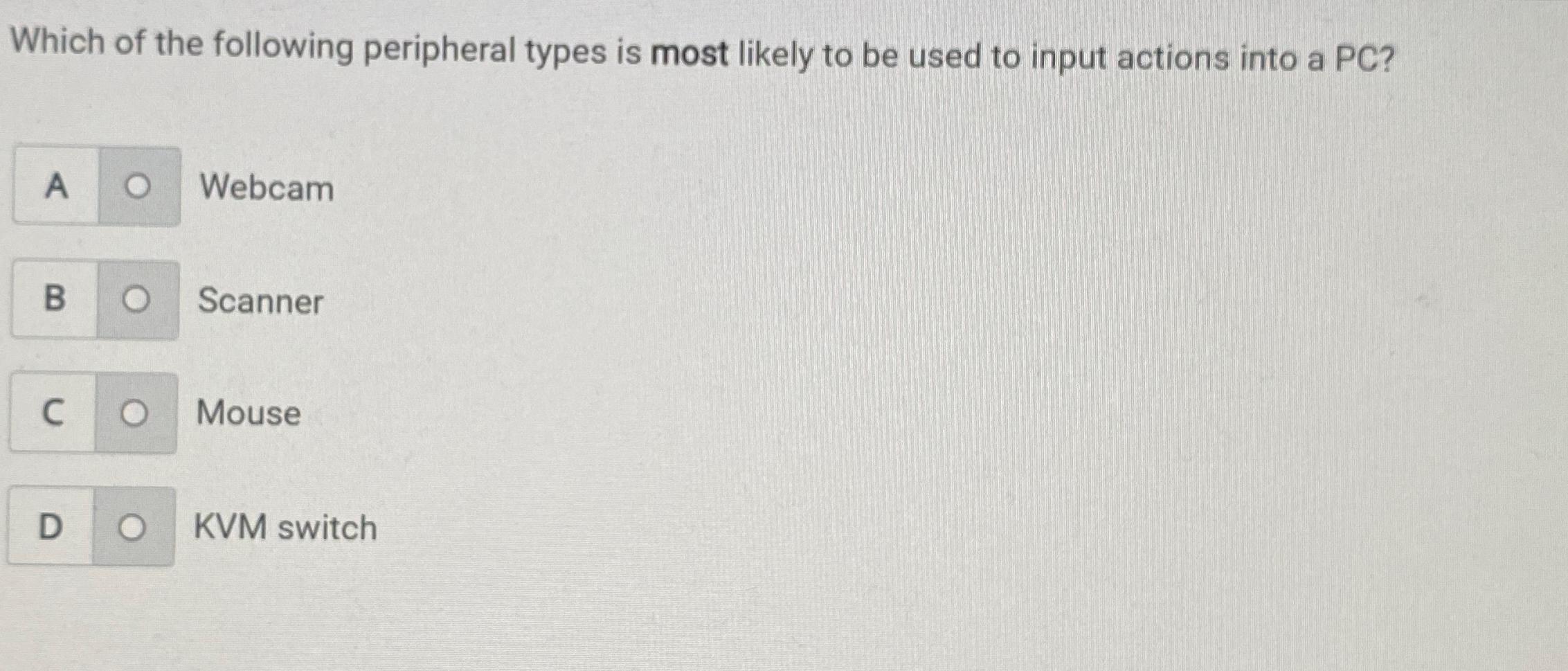 Solved Which of the following peripheral types is most | Chegg.com
