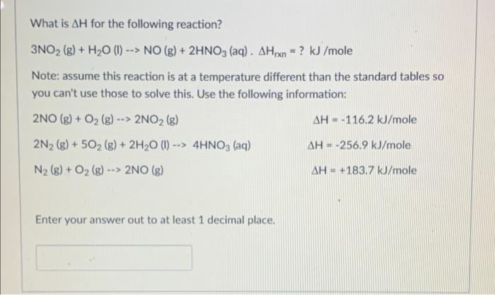 Solved What is AH for the following reaction? 3NO2 (g) + H20 | Chegg.com