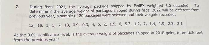Solved 7. During fiscal 2021 , the average package shipped | Chegg.com