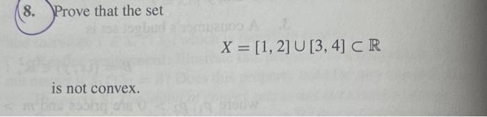 Solved Prove that the set X=[1,2]∪[3,4]⊂R is not convex. | Chegg.com