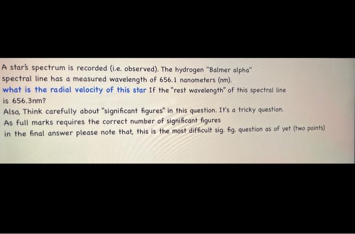 Solved A star's spectrum is recorded (i.e. observed). The | Chegg.com