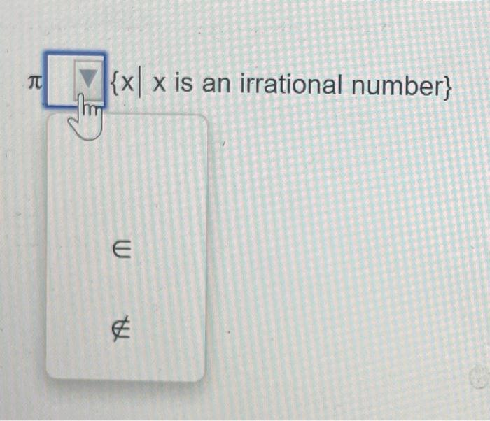 Solved π −1∇{x∣x is an irrational number } ϵ ∈/ | Chegg.com