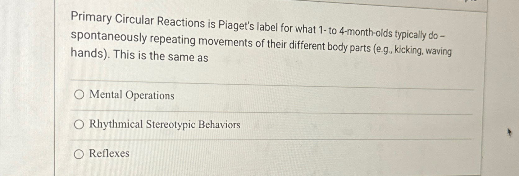 Solved Primary Circular Reactions is Piaget's label for what | Chegg.com