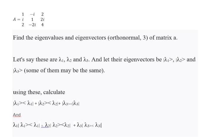 Solved Find the eigenvalues and eigenvectors (orthonormal, | Chegg.com