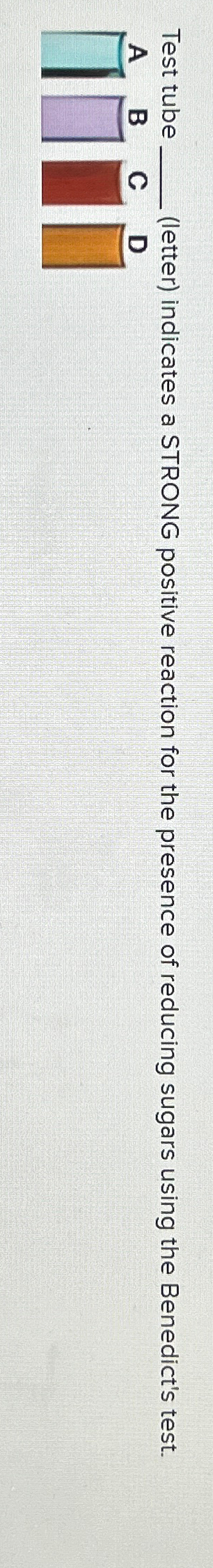 Solved Test tube (letter) ﻿indicates a STRONG positive | Chegg.com