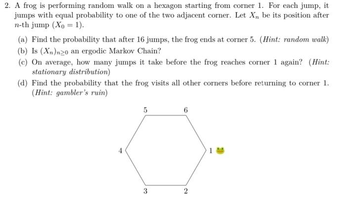 2. A frog is performing random walk on a hexagon | Chegg.com