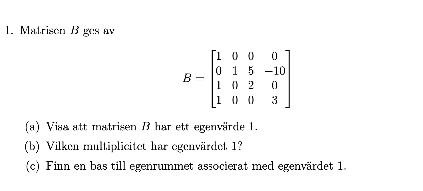 Solved Matrix B is given by:B=[1000015-1010201003](a) ﻿Show | Chegg.com